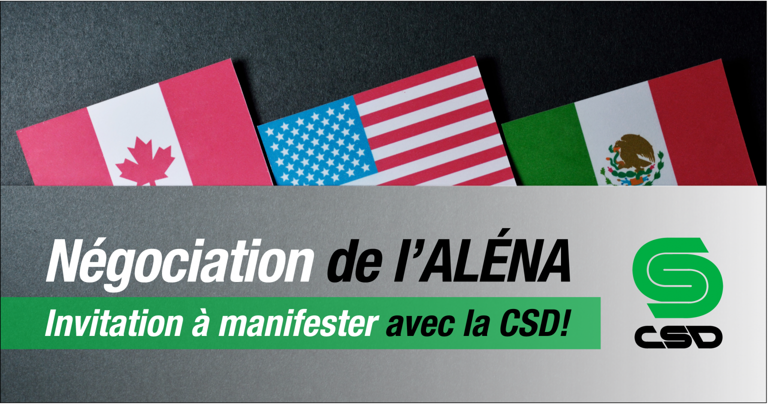 Négociation de l'ALÉNA - Invitation à manifester! | CSD - Centrale des ...