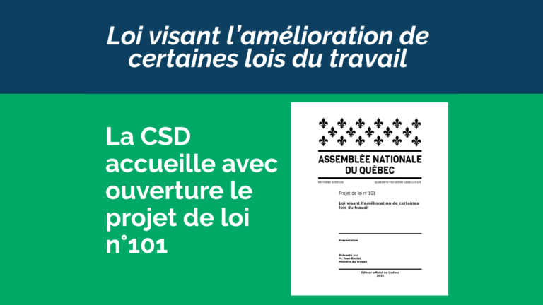 La CSD accueille avec ouverture le projet de loi 101, tout en réclamant ...